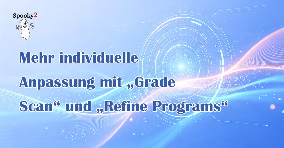 Mehr individuelle Anpassung mit „Grade Scan“ und „Refine Programs ...